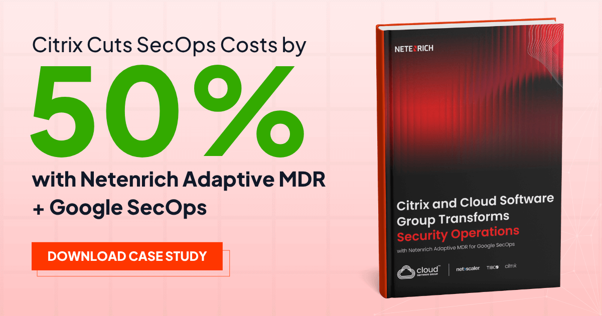 How Citrix Cut SIEM Costs by 50% | Netenrich Case Study